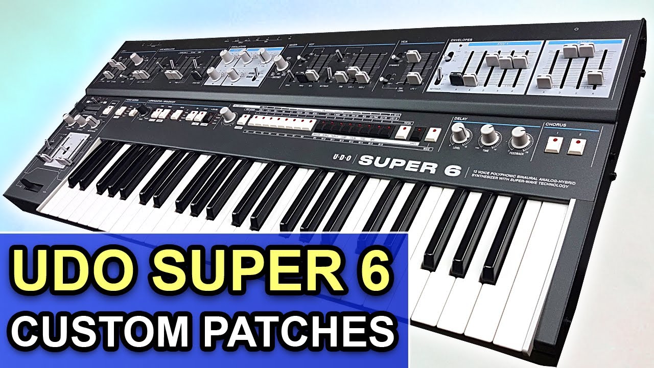 UDO SUPER 6 -- 64 Custom Patches, Sounds & Soundset | Synthesizer Demo ...