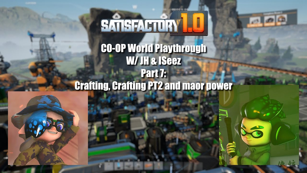 Crafting, Crafting PT2 and moar power (Satisfactory 1.0 Co op world W ...