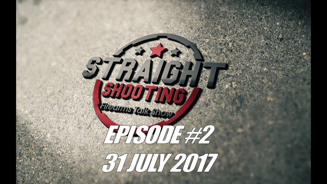 Straight Shooting Firearms Talk Show - Episode 2 - YouTube