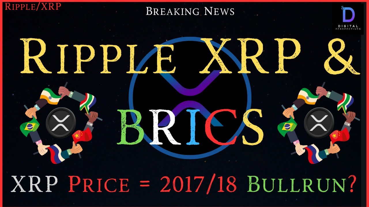 Ripple/XRP-BRICS & Ripple/XRP, XRP Price 2017/18 Bullrun? - YouTube