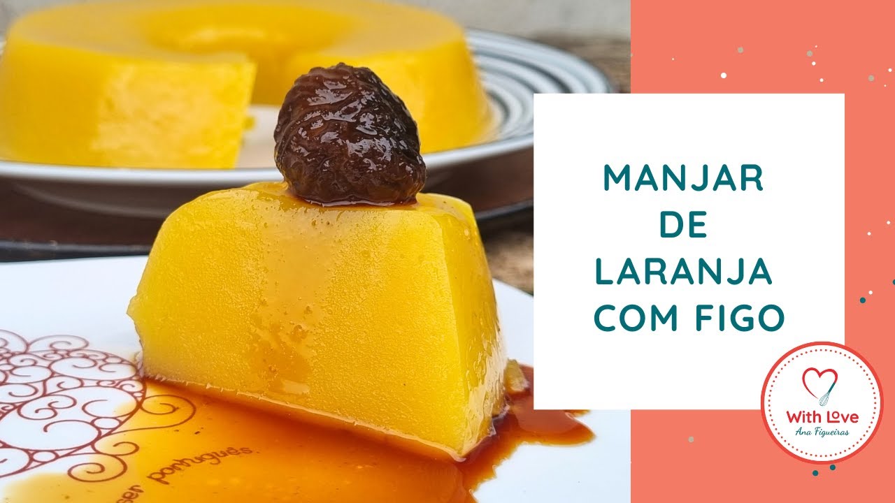 Manjar de laranja com figo - YouTube
