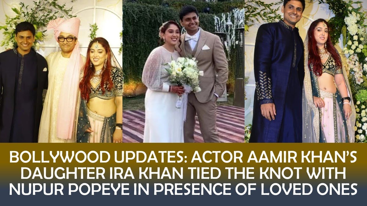 ACTOR AAMIR KHAN’S DAUGHTER IRA KHAN TIED THE KNOT WITH NUPUR POPEYE IN ...