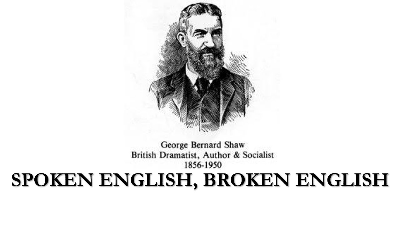 Spoken English Broken English by George Bernard Shaw - YouTube