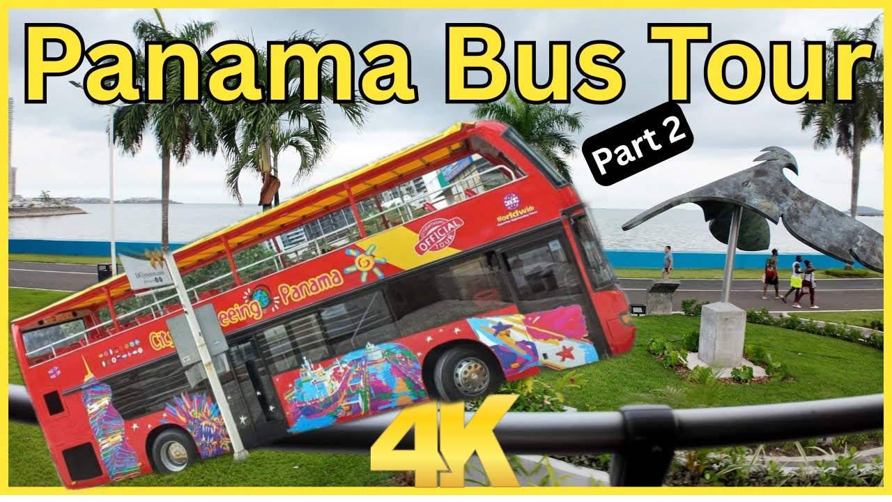 4K City Sightseeing Panama City - Bus Tour Highlights 2026 [Part 2 ...