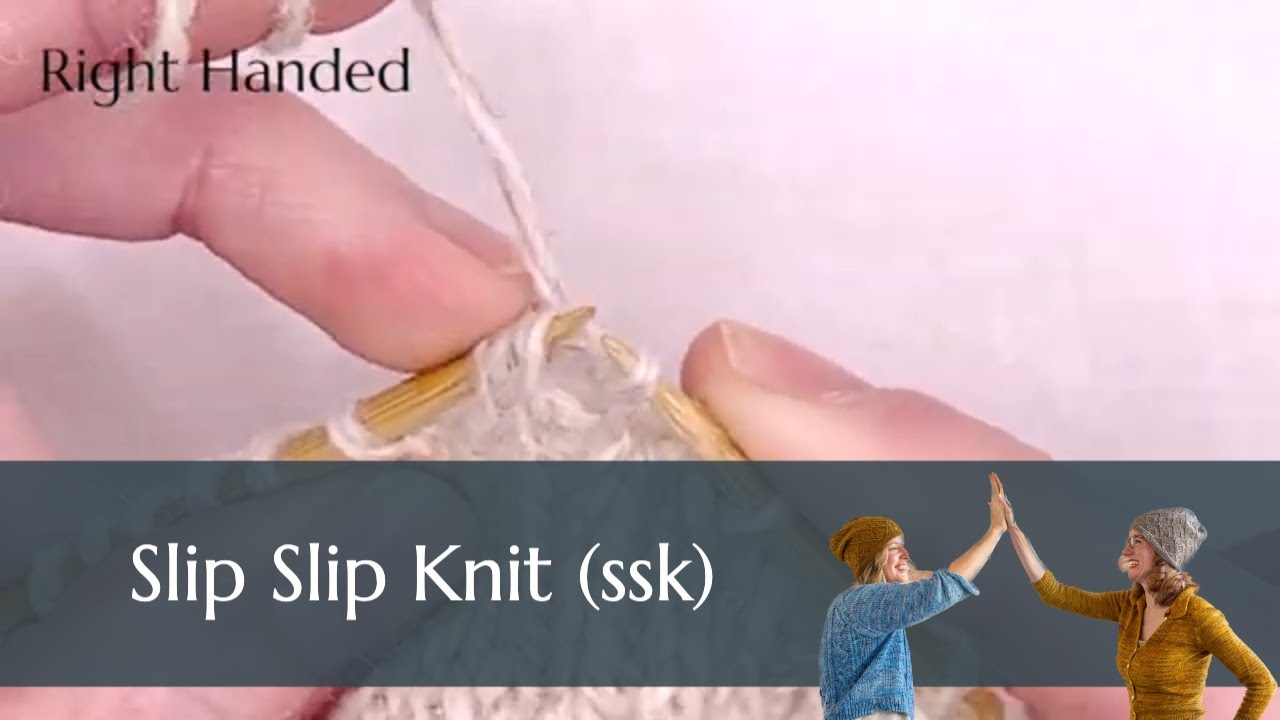 Knitting Fundamentals: the SSK (slip slip knit) decrease for Right ...