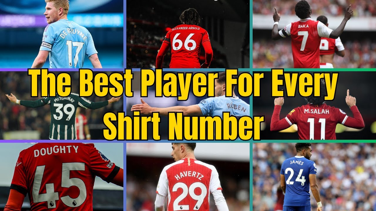 (ASMR) The Best Premier League Footballer For EVERY Shirt Number! (1-99 ...