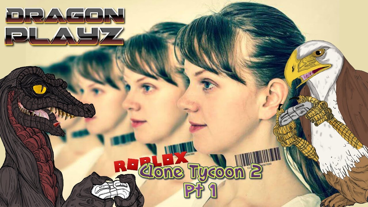 Dragon Playz: Clone Tycoon Part 1 - YouTube