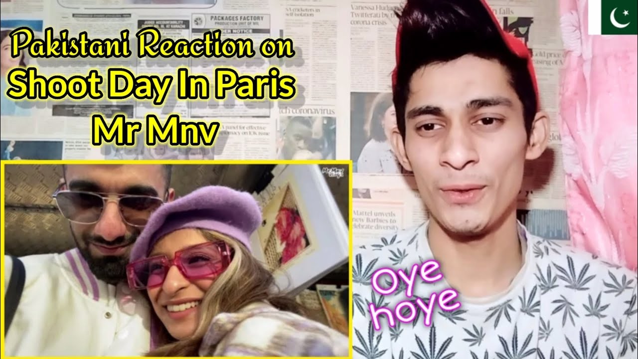Pakistani Reaction on SHOOT DAY IN PARIS | Mr Mnv | Unnati Malharkar ...