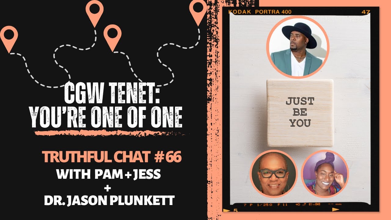 CGW TENET: You’re One of One with Dr. Jason Plunkett - Truthful Chat ...