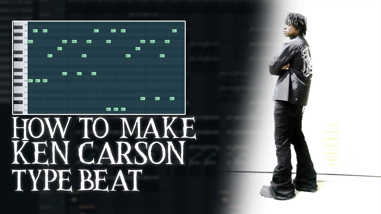 HOW TO MAKE KEN CARSON TYPE BEAT | KEN CARSON TUTORIAL FL STUDIO 2023 ...