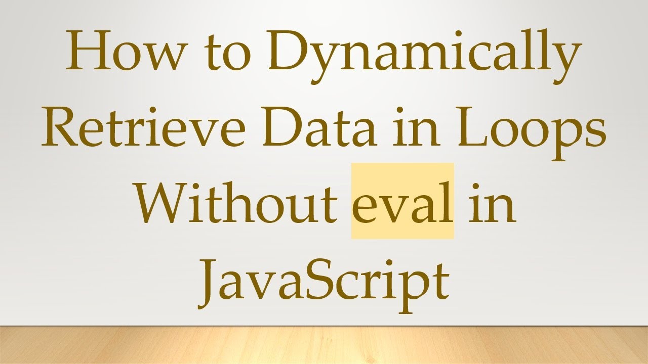 How To Dynamically Retrieve Data In Loops Without Eval In Javascript Youtube