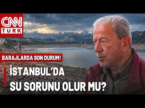 İstanbul’da Su Alarmı! İstanbul’un Su Rezervleri Ne Durumda? Orhan Şen Anlattı