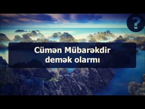 Cümən Mübarəkdir demək olarmı؟ ¦¦ Veysəl