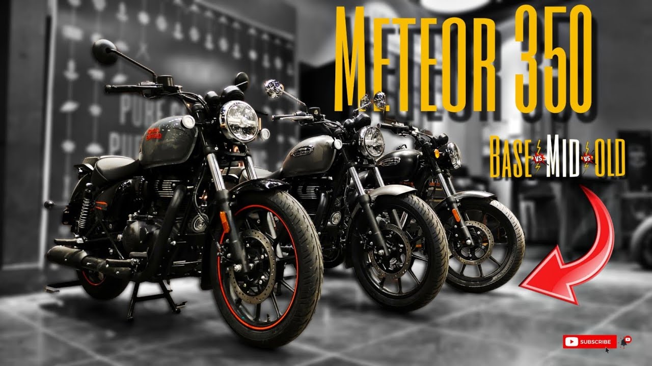 New meteor 350👀🔥 Base-Mid-Old New vs Old comparison..😶? Price ...