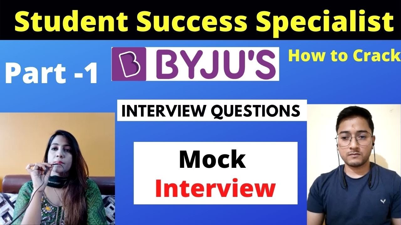 Student Success Specialist Byju s Interview 42 Part 1 YouTube student-success-specialist-byju-s-interview-42-part-1-youtube