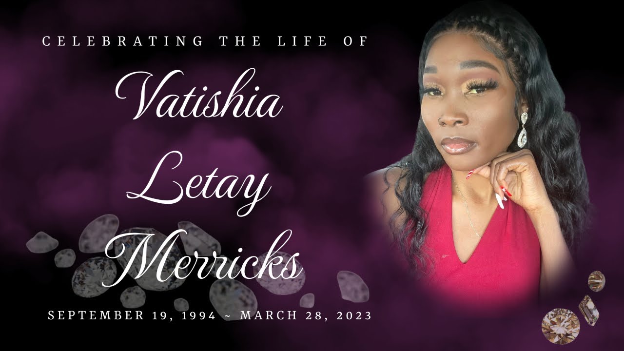 Celebration of Life for Vatishia Letay Merricks - YouTube