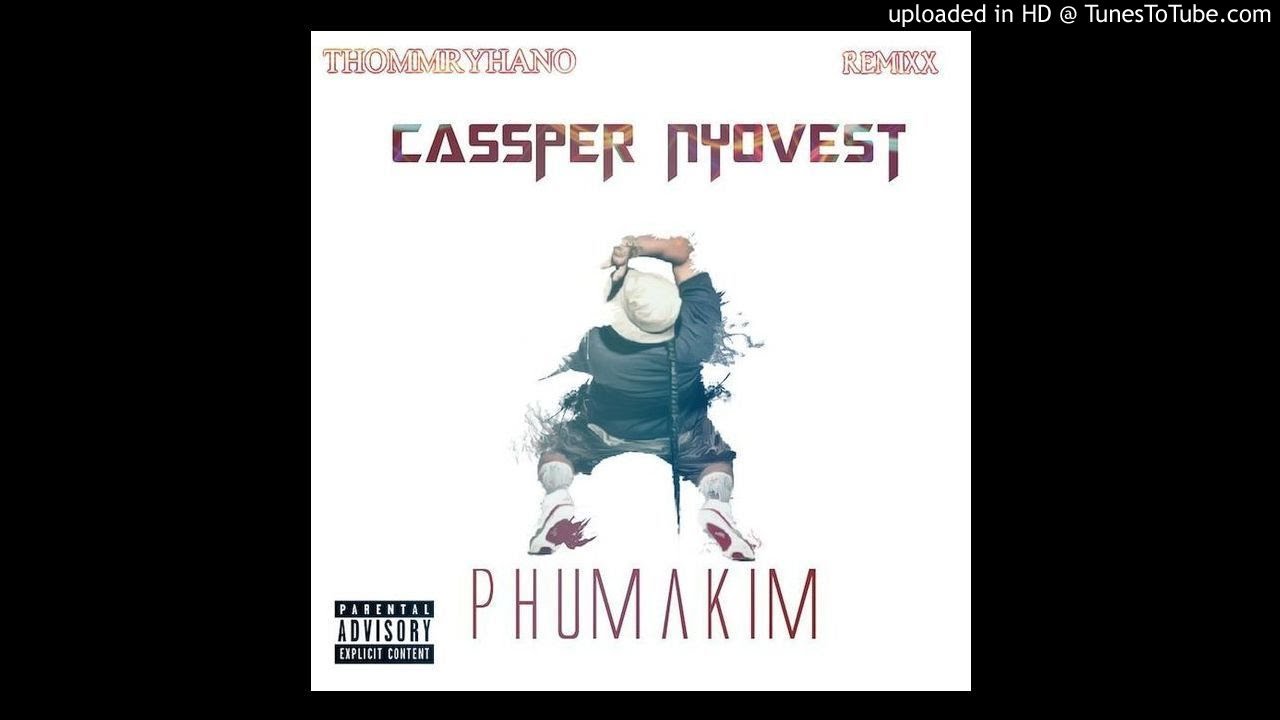 **BEST** Cassper Nyovest Phumakim (remixx) - THOMMRYHANO - YouTube