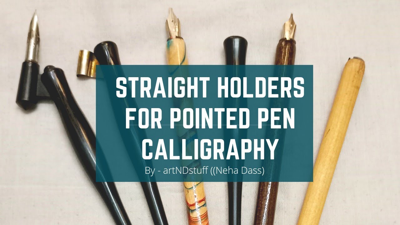 STRAIGHT HOLDERS in Pointed Pen Calligraphy | Different types of ...