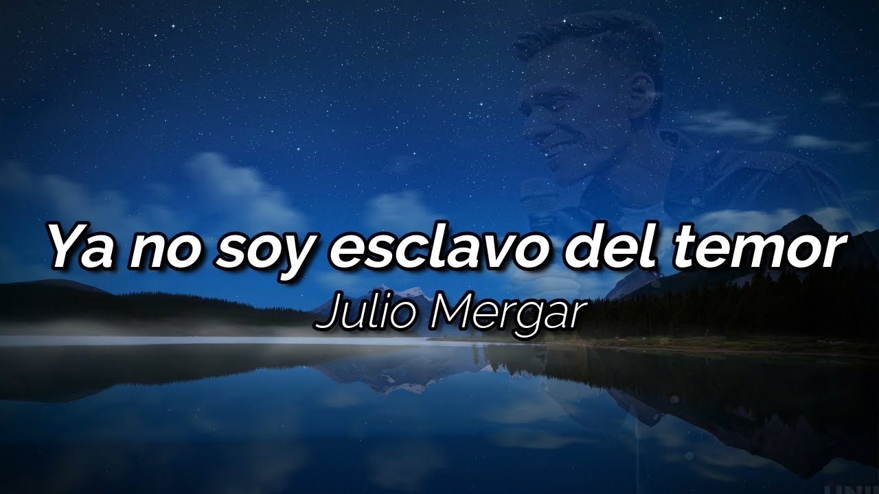 Ya no soy esclavo del temor - Julio Melgar | Lyrics Cristiana - YouTube