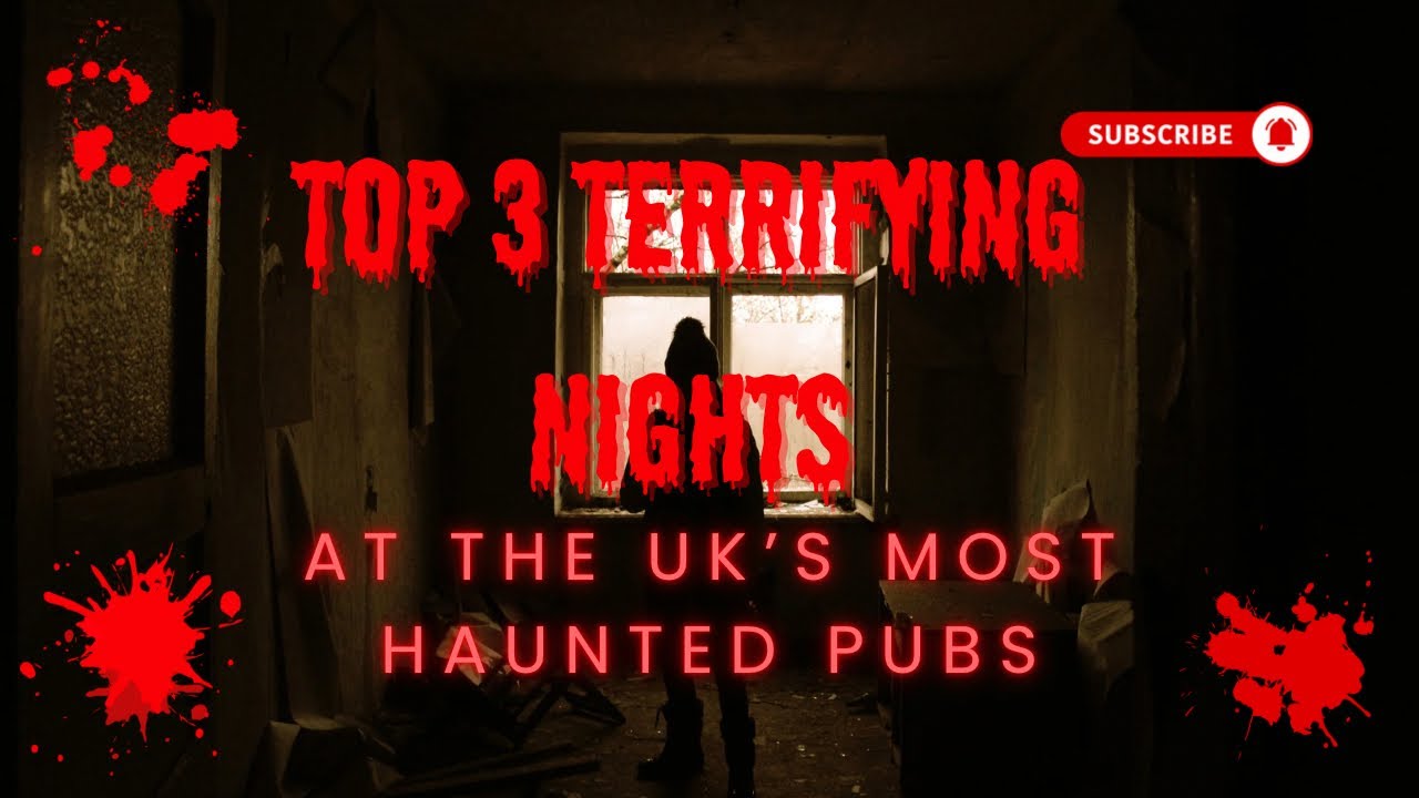 Top 3 Terrifying Nights At The UK's Most Haunted Pubs - YouTube