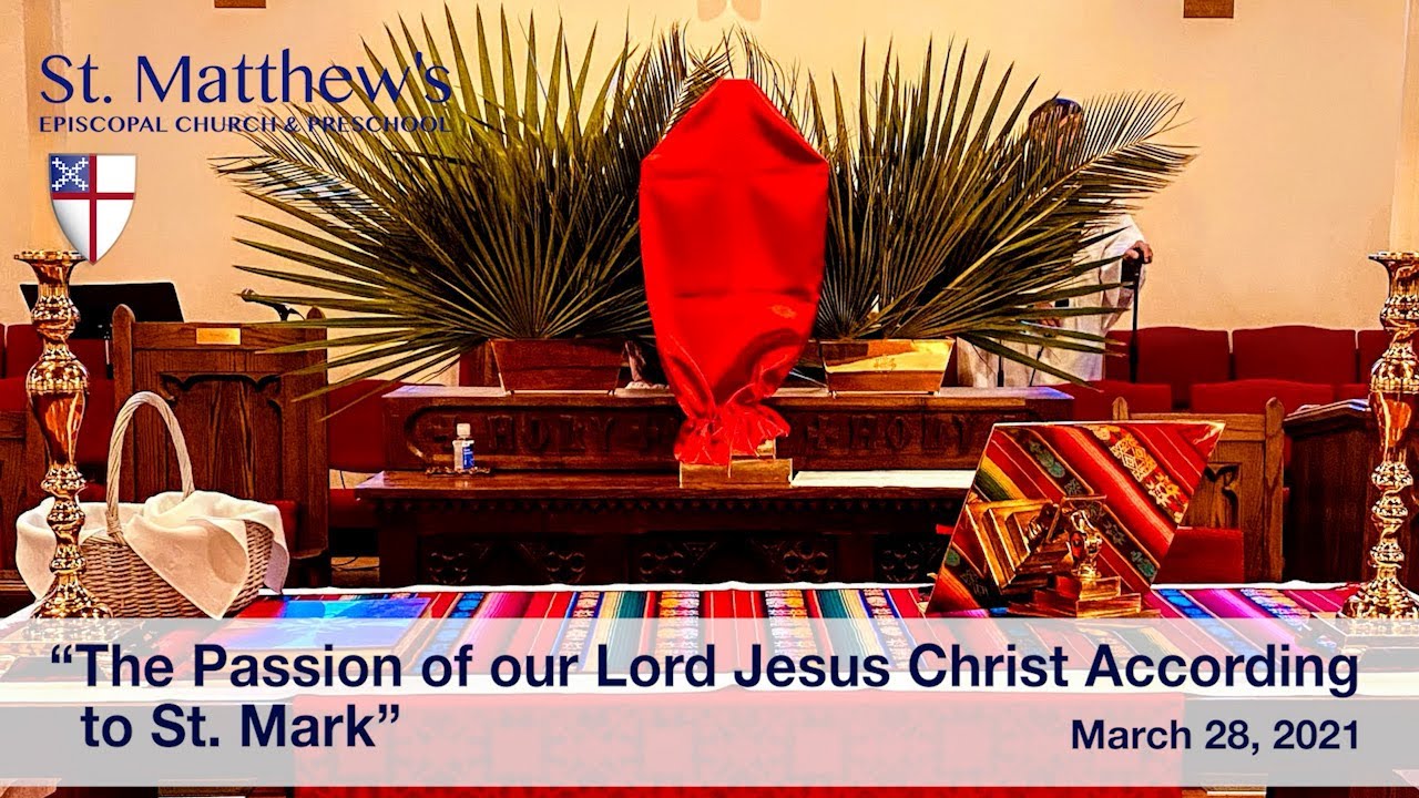“The Passion of our Lord Jesus Christ According to St. Mark” on March ...