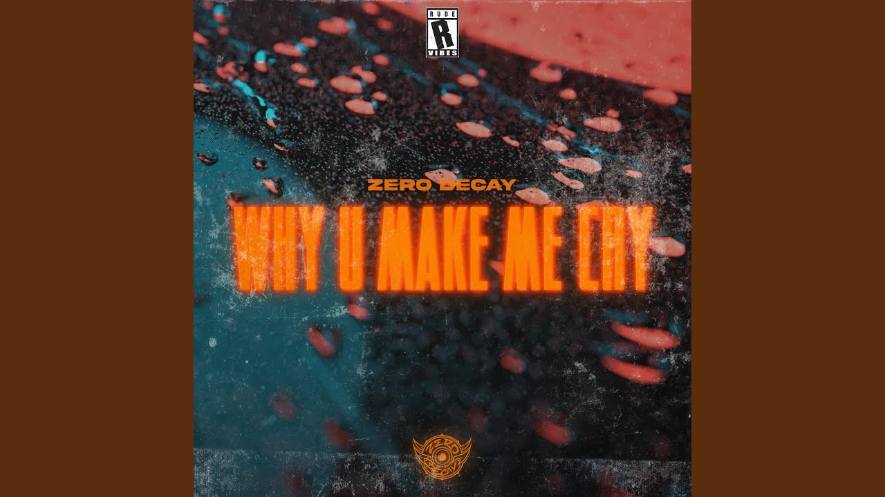 WHY U MAKE ME CRY - YouTube