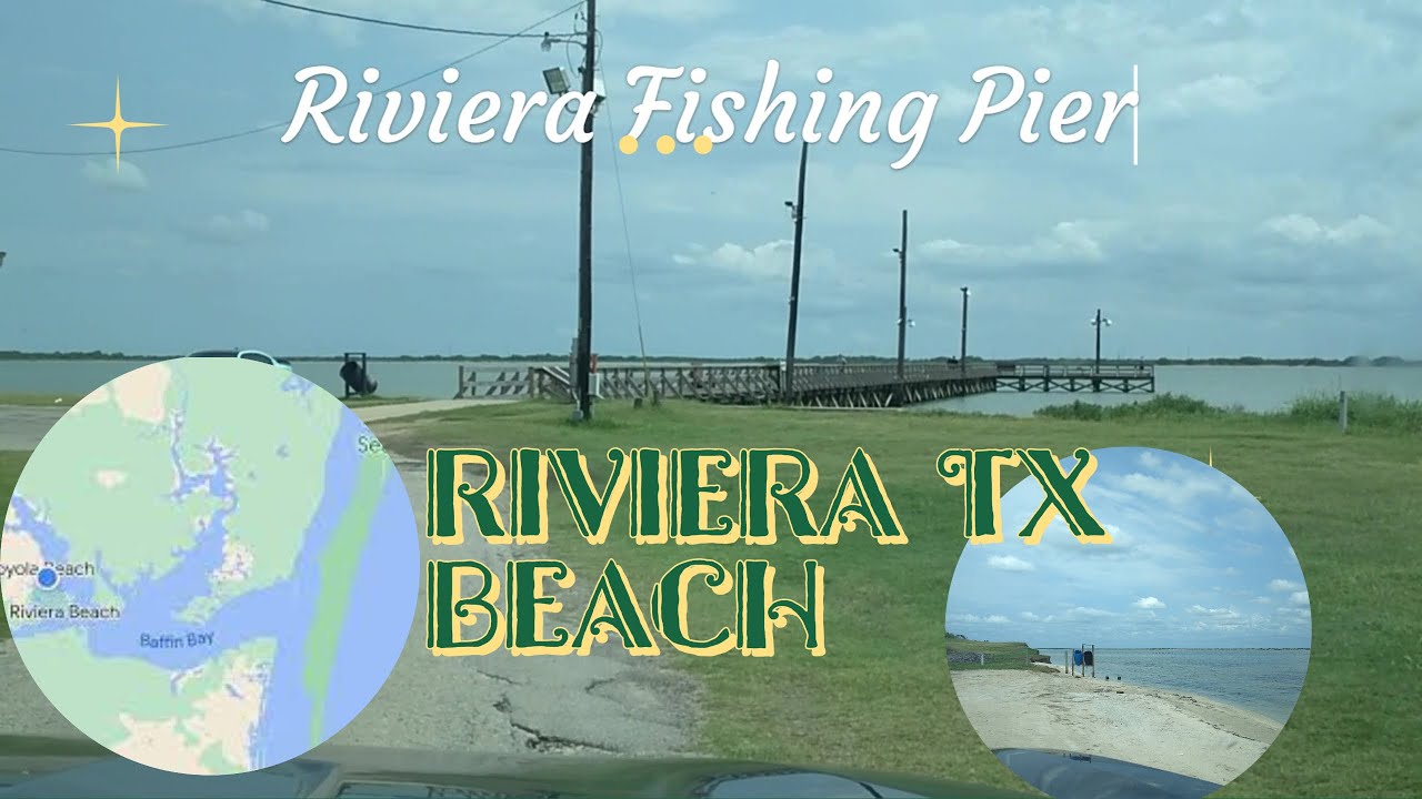 RIVIERA ,TX BEACH - YouTube