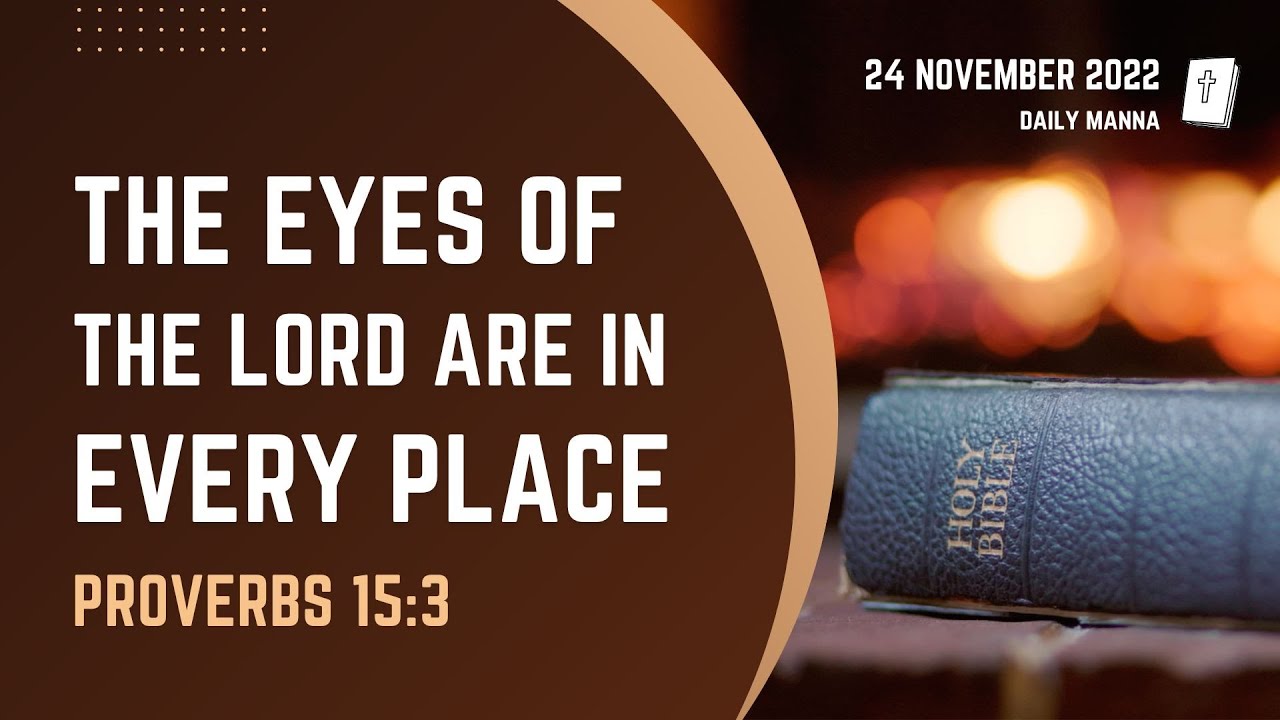 Proverbs 15:3 | The Eyes Of The Lord Are In Every Place | Daily Manna - YouTube