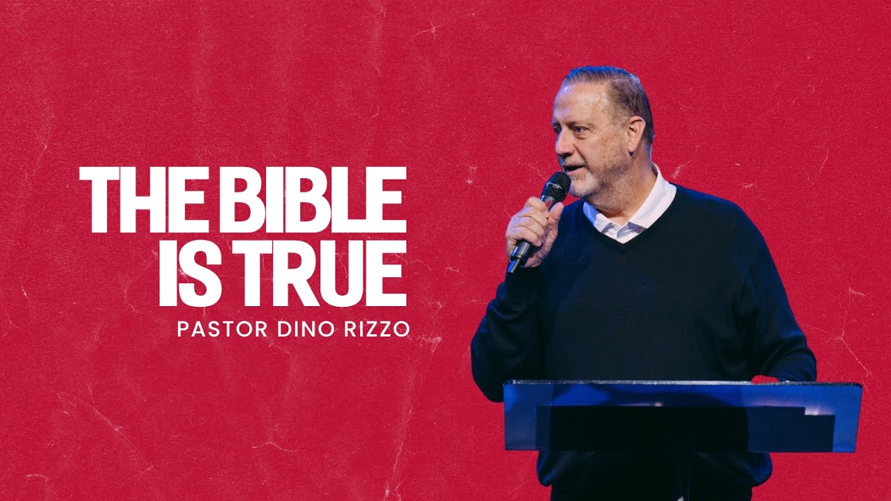 What We Believe | The Bible is True | Pastor Dino Rizzo - YouTube