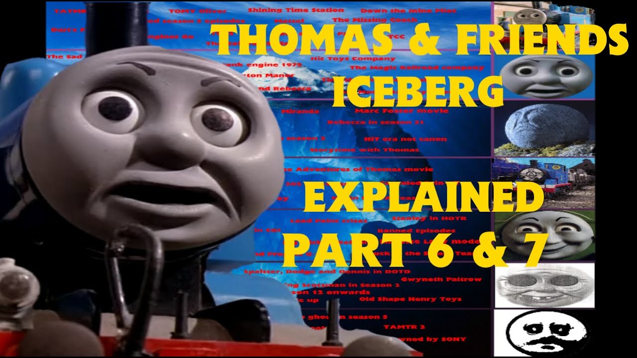Thomas & Friends ICEBERG EXPLAINED (Part 6 & 7) | Miggs Productions ...