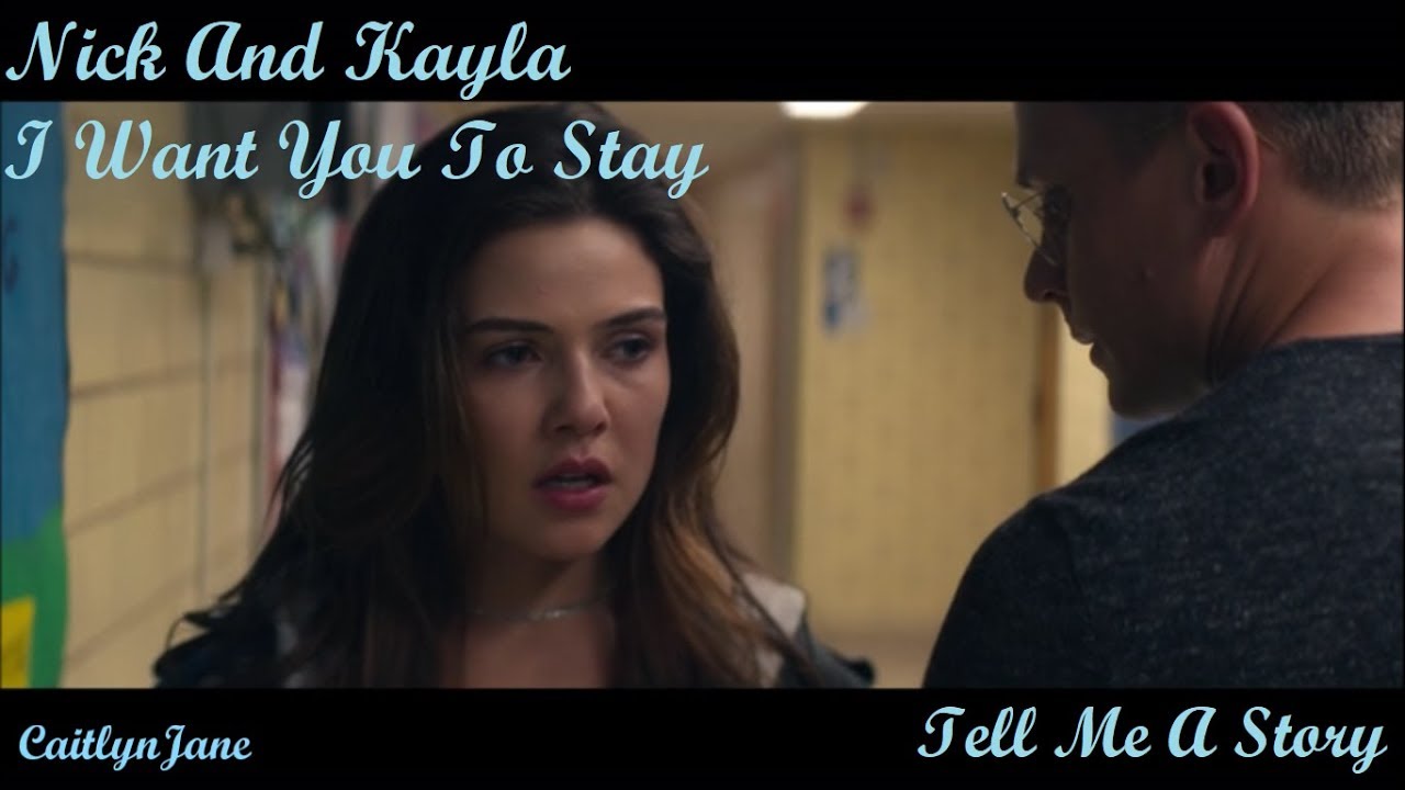 Nick And Kayla | I Want You To Stay | Tell Me A Story - YouTube