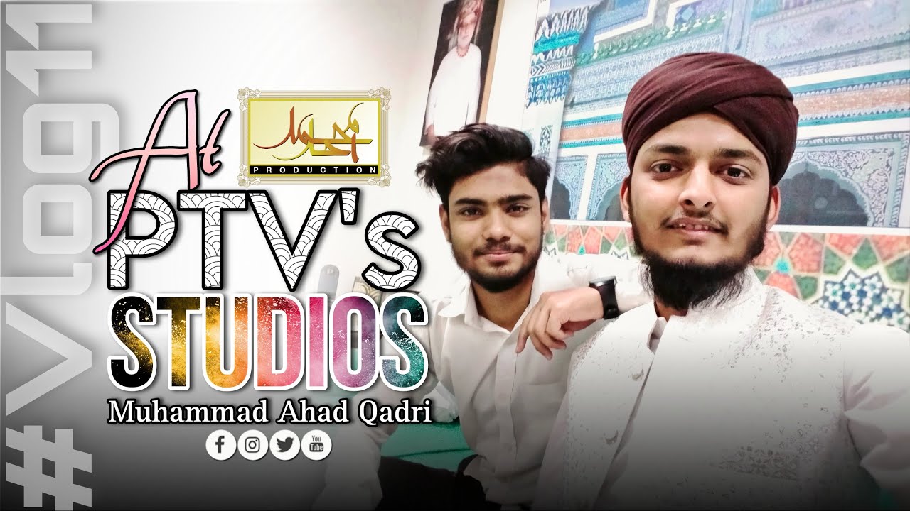 #vlog11 || PTV ke Studio Puhach Gye || Muhammad Ahad Qadri - YouTube