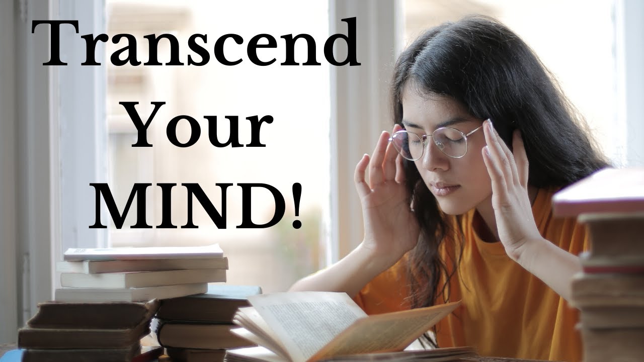 How to Transcend Your Mind - YouTube