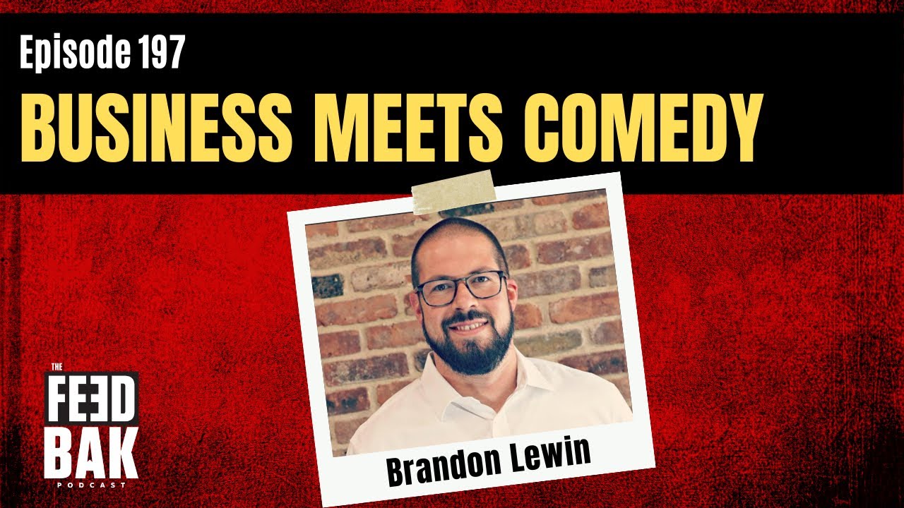 197 - Business Meets Comedy with Brandon Lewin - YouTube