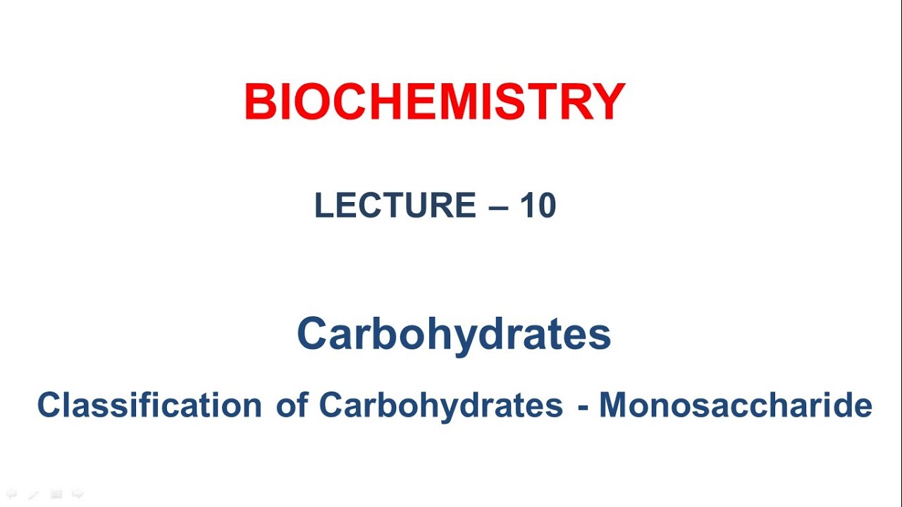 LEC 10 - Carbohydrates, Classification of Carbohydrates (Part 1) - YouTube