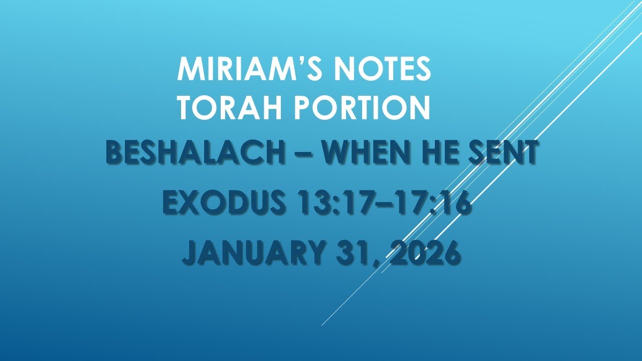 Miriam's Torah Notes Beshalach January 31 2026 - YouTube