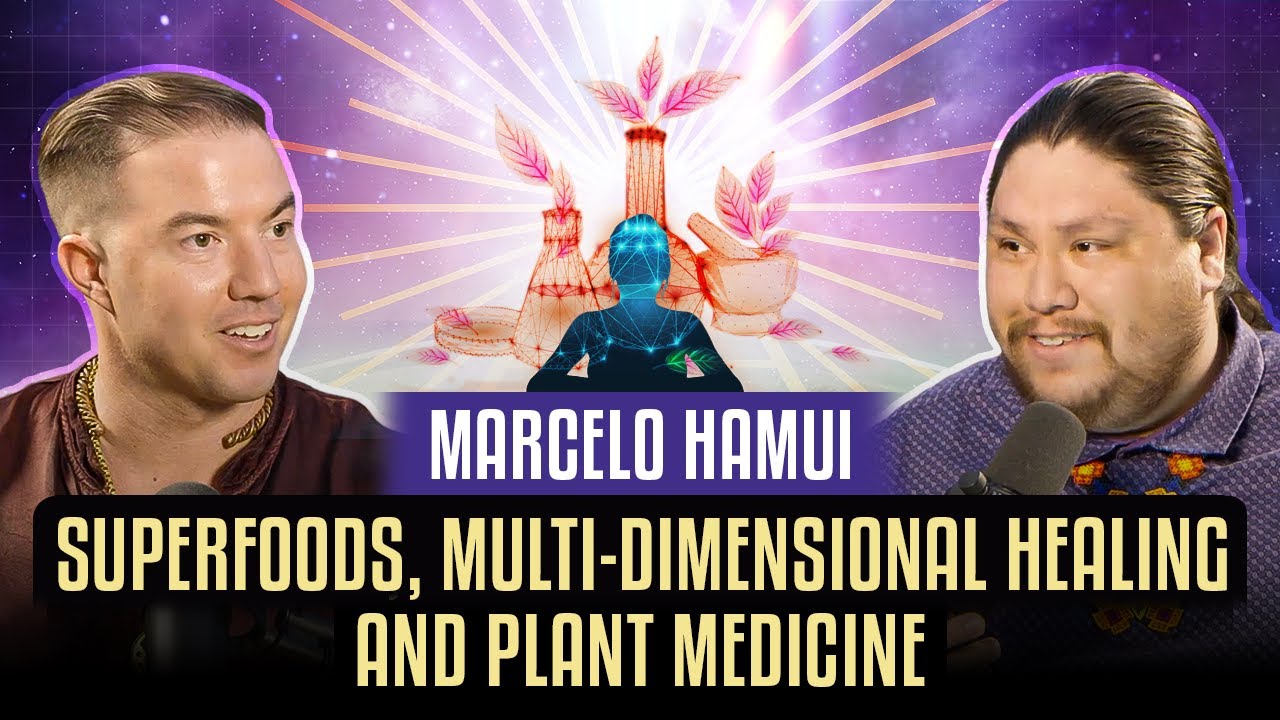 SuperFoods, Multi-dimensional Healing and Plant Medecine With Marcelo Hamui (Epidode 4) - YouTube