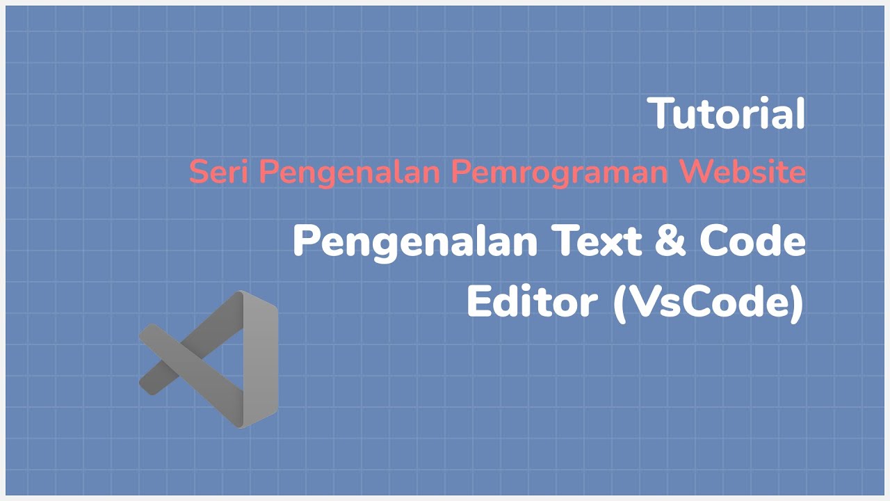Text Editor Series #1 | Perkenalan Text Editor (VSCode) - YouTube