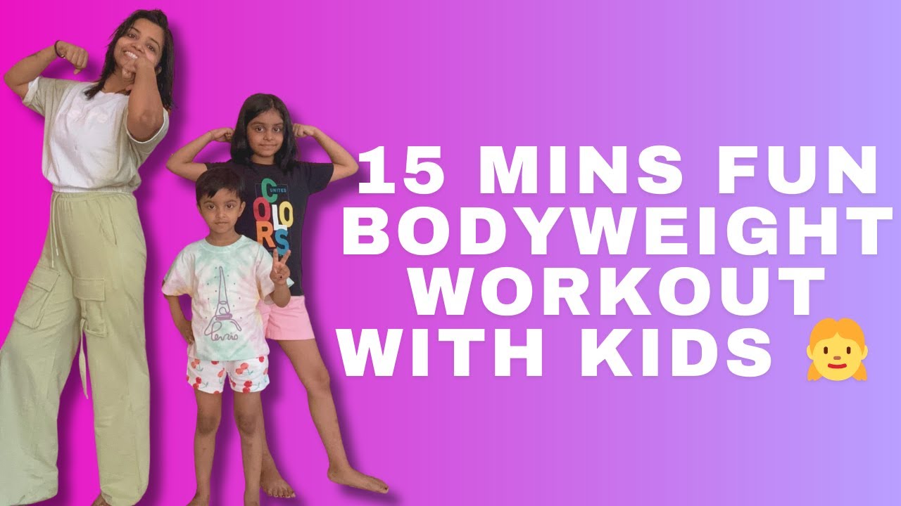 15 MINS BODYWEIGHT WORKOUT WITH KIDS - YouTube