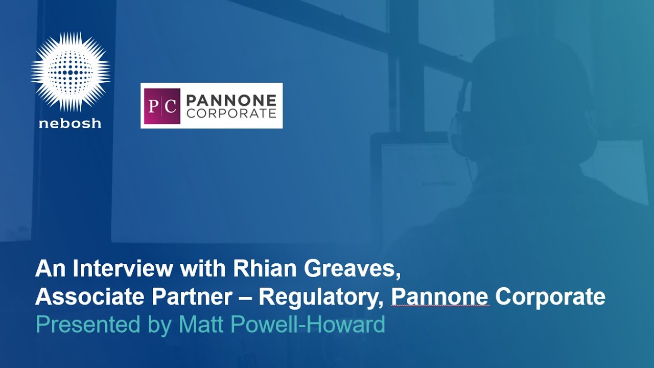 NEBOSH: An interview with Rhian Greaves, Associate Partner - Regulatory ...