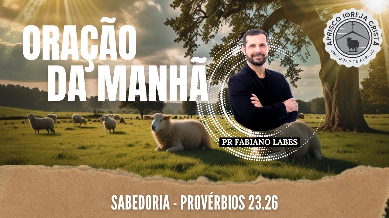 22/01/25 - Oração da Manhã - A sabedoria no caminhar - Pv 23.19 ...