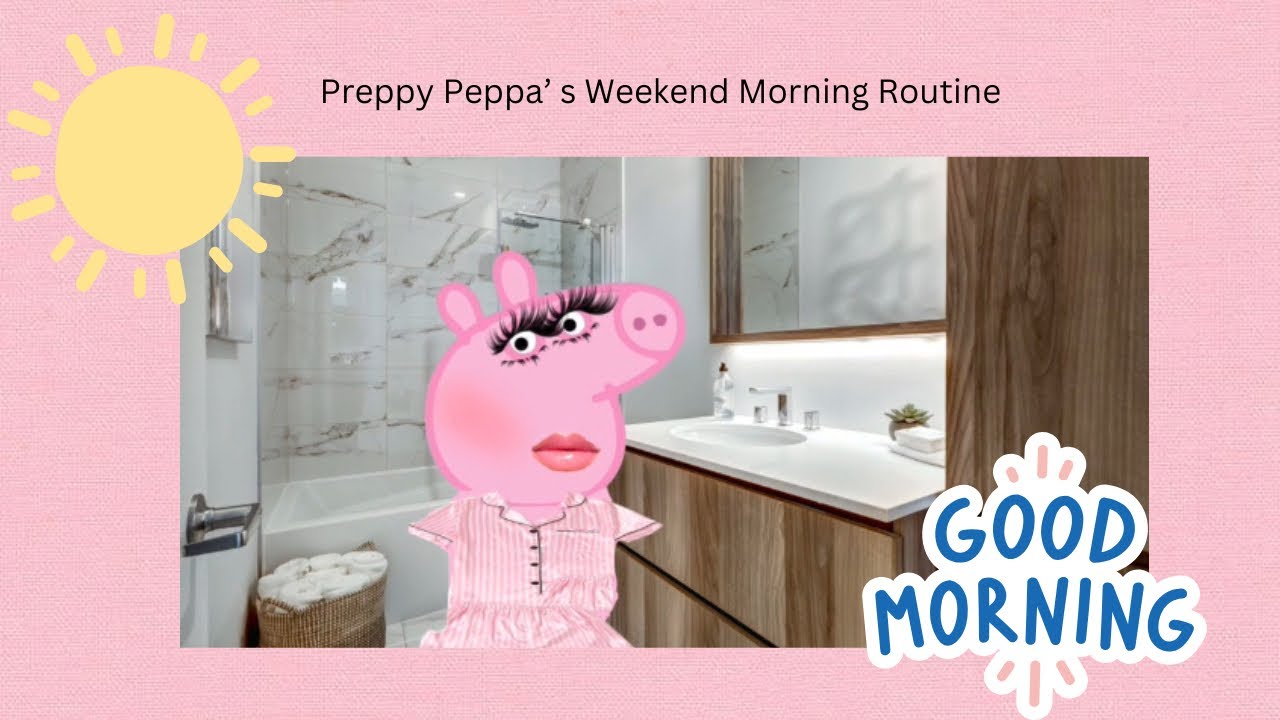 𝙿𝚛𝚎𝚙𝚙𝚢 𝙿𝚎𝚙𝚙𝚊’𝚜 𝚆𝚎𝚎𝚔𝚎𝚗𝚍 𝙼𝚘𝚛𝚗𝚒𝚗𝚐 𝚁𝚘𝚞𝚝𝚒𝚗𝚎 ☀️🥞🪥🧴 - YouTube