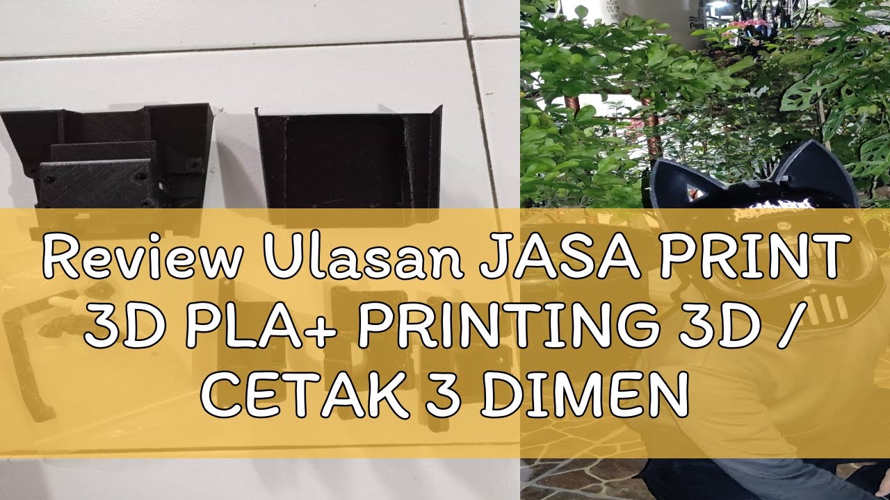 Review Ulasan JASA PRINT 3D PLA+ PRINTING 3D / CETAK 3 DIMENSI - YouTube