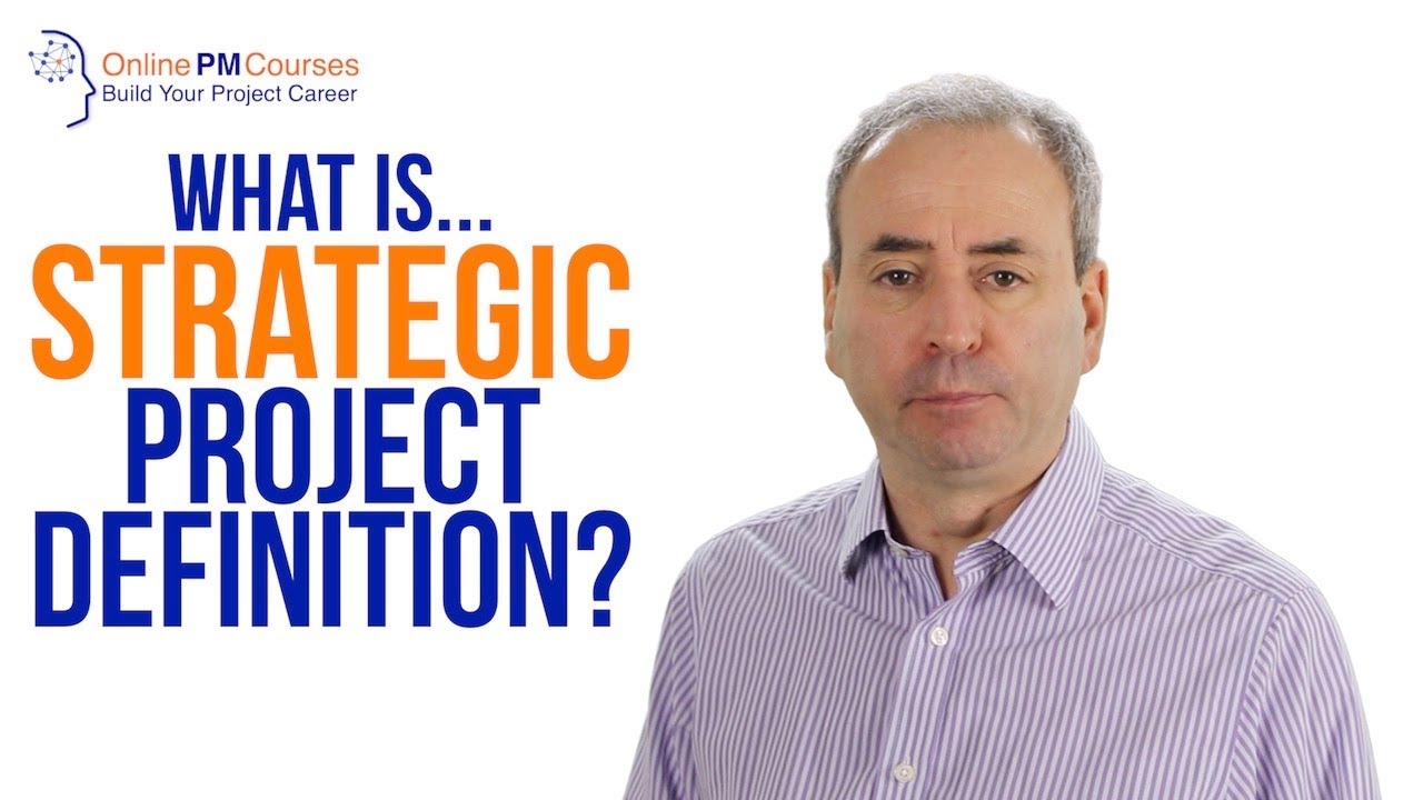 What is Strategic Project Definition? Project Management in Under 5 ...