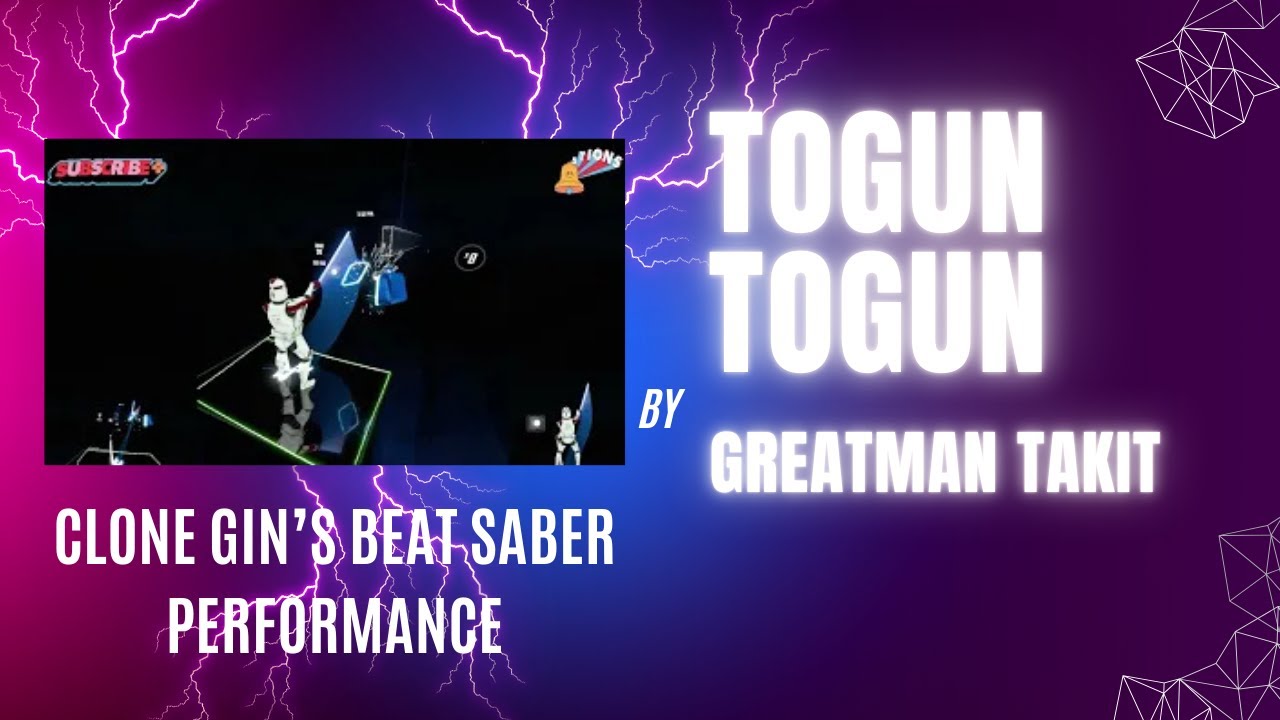 Togun Togun by Greatman Takit | Clone Gin's Expert Beat Saber ...