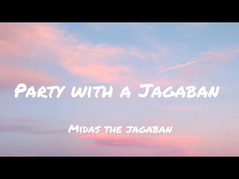 Midas The Jagaban - Party With A Jagaban (Lyrics) - YouTube
