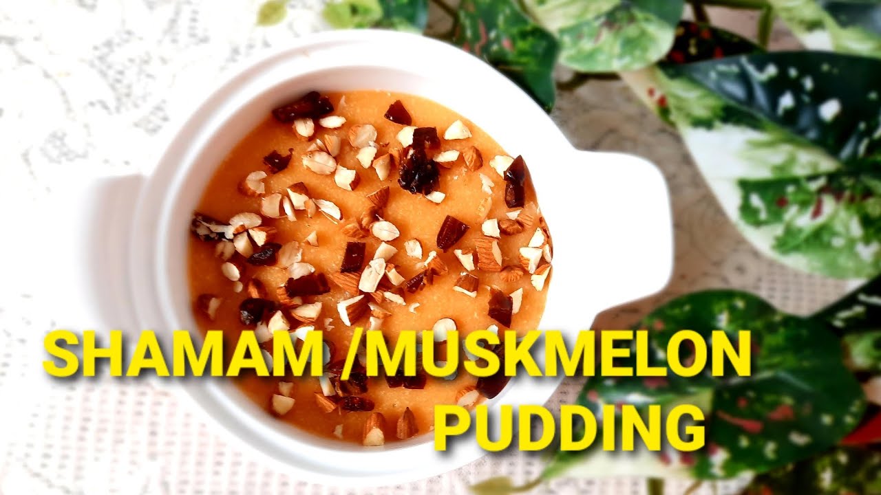 #SHAMAM/MUSKMELON PUDDING #HOW TO MAKE EASY AND TASTY SHAMAM PUDDING ...