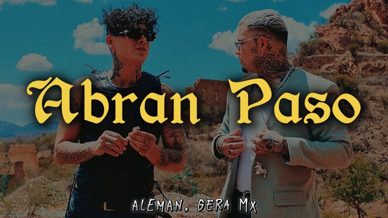Alemán, Gera MX - Abran Paso (Letra) - YouTube