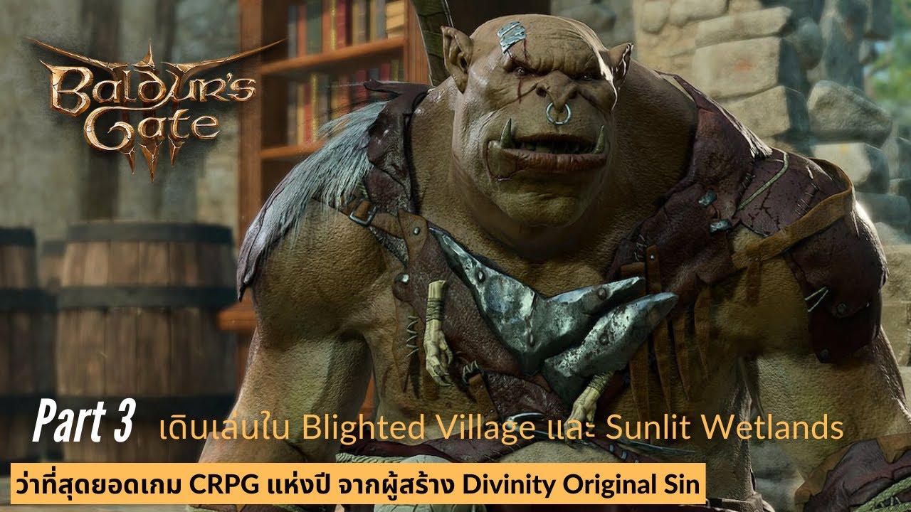 Baldur's Gate 3 Part 3 : เดินเล่นใน Blighted Village และ Sunlit ...