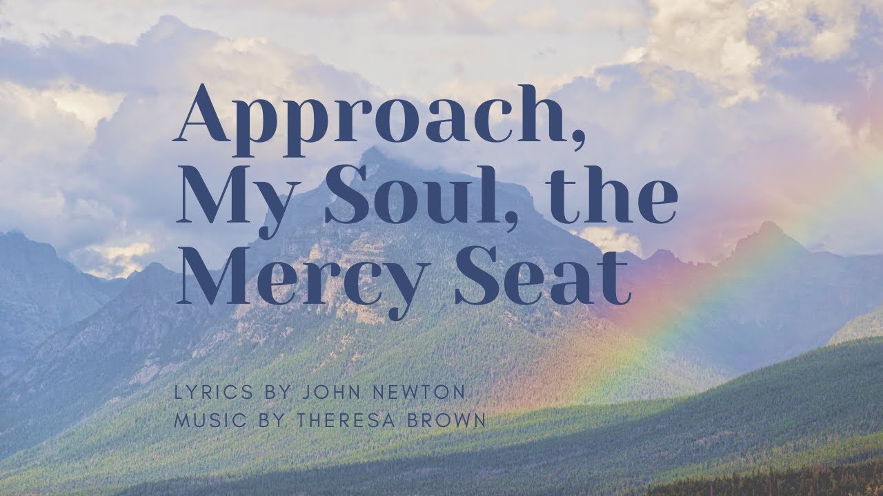 Approach, My Soul, The Mercy Seat - YouTube